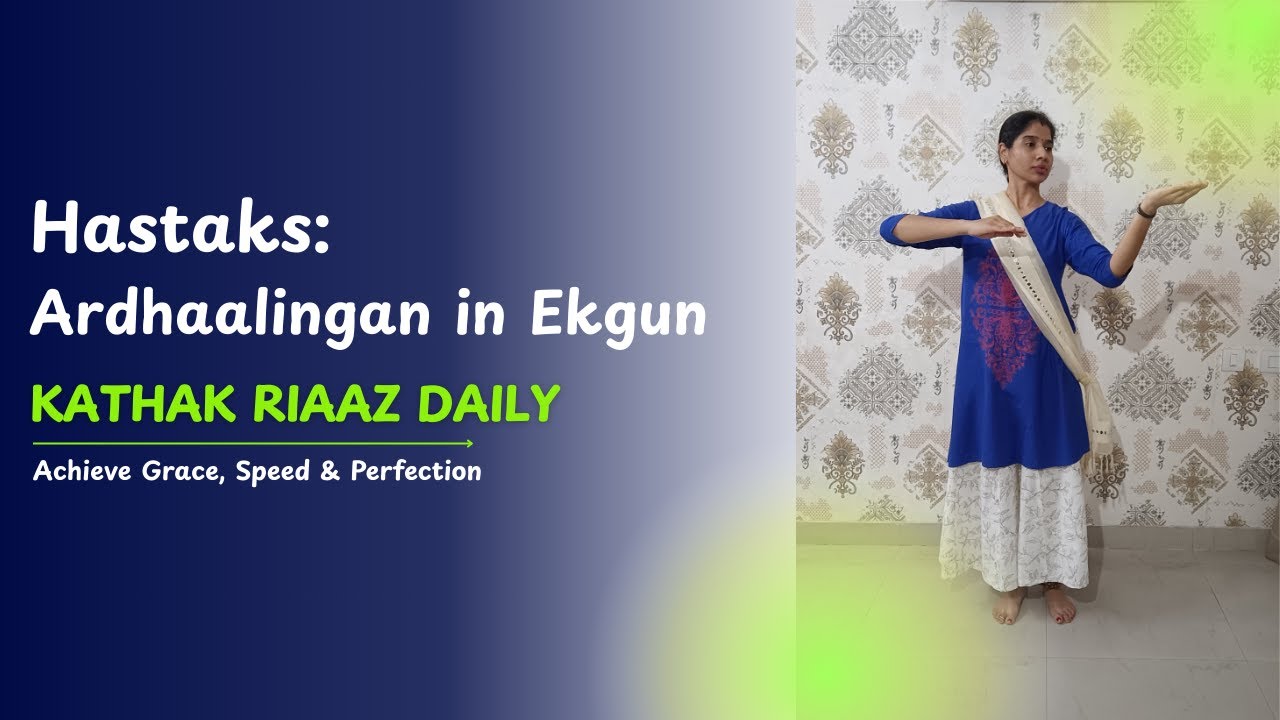 Hastaks Ardhaalingan in Ekgun I Kathak Riaaz video 21 I Dance with Neha ...