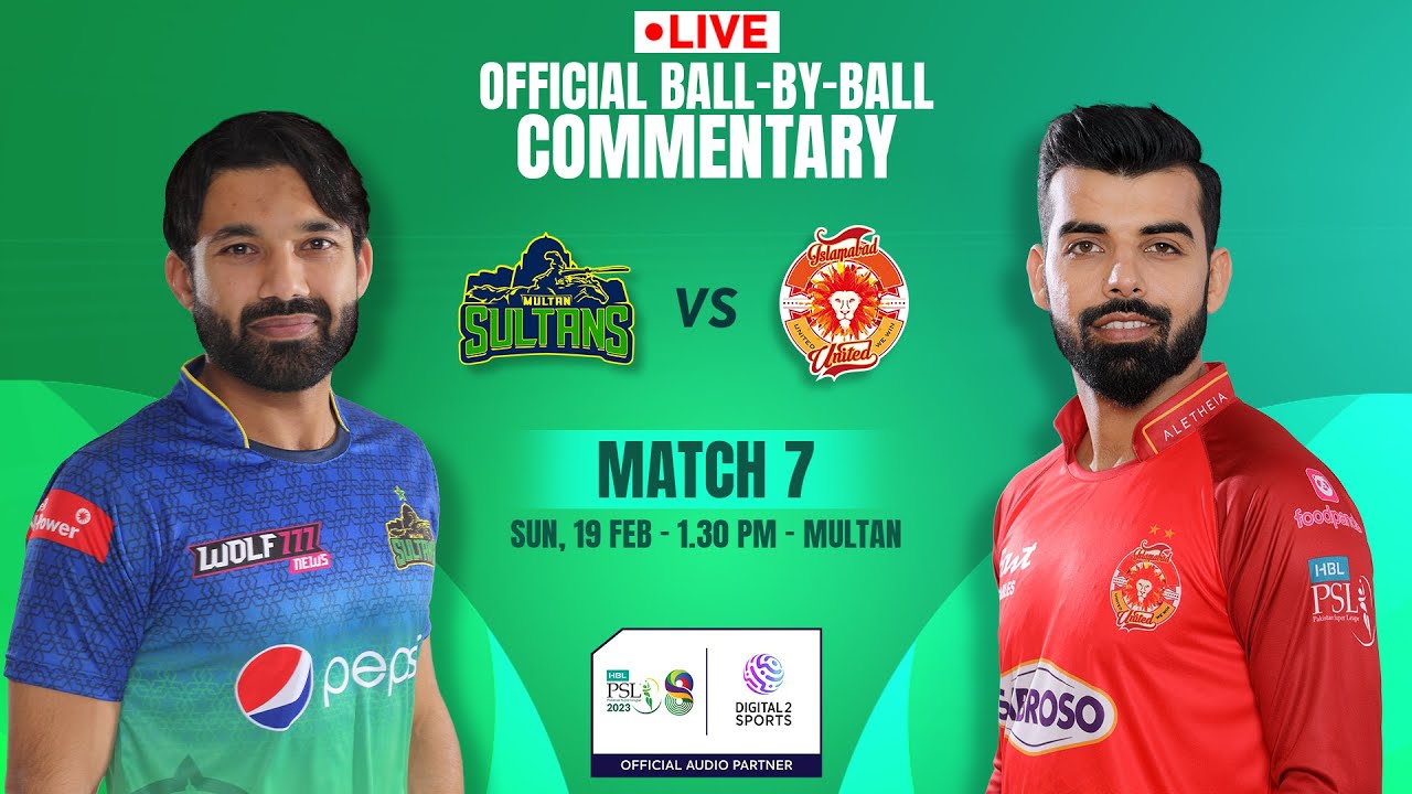 LIVE Match 7: Multan Sultans vs Islamabad United OFFICIAL Ball-by-Ball ...