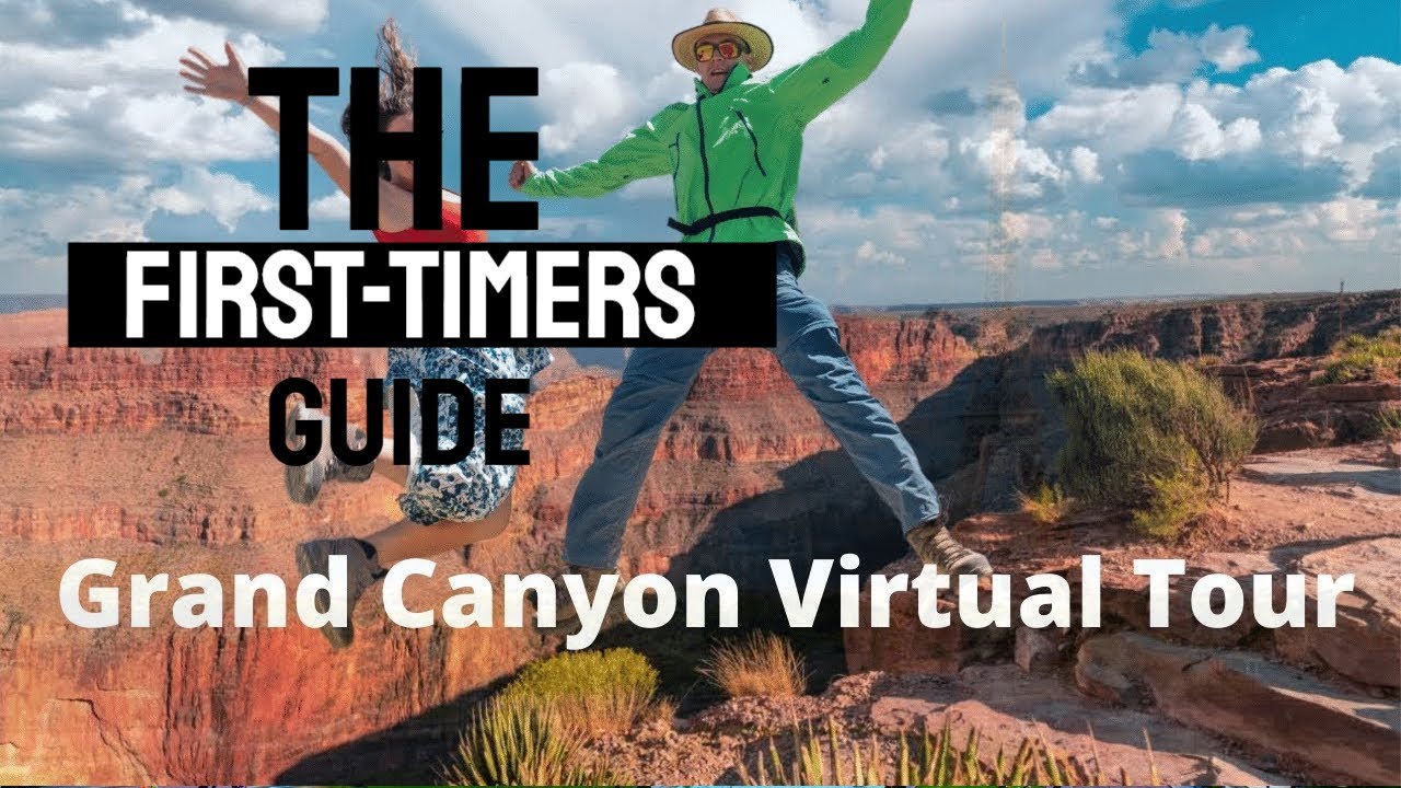 The First-Timers Guide to the Grand Canyon Virtual Tour - Bullhead City ...