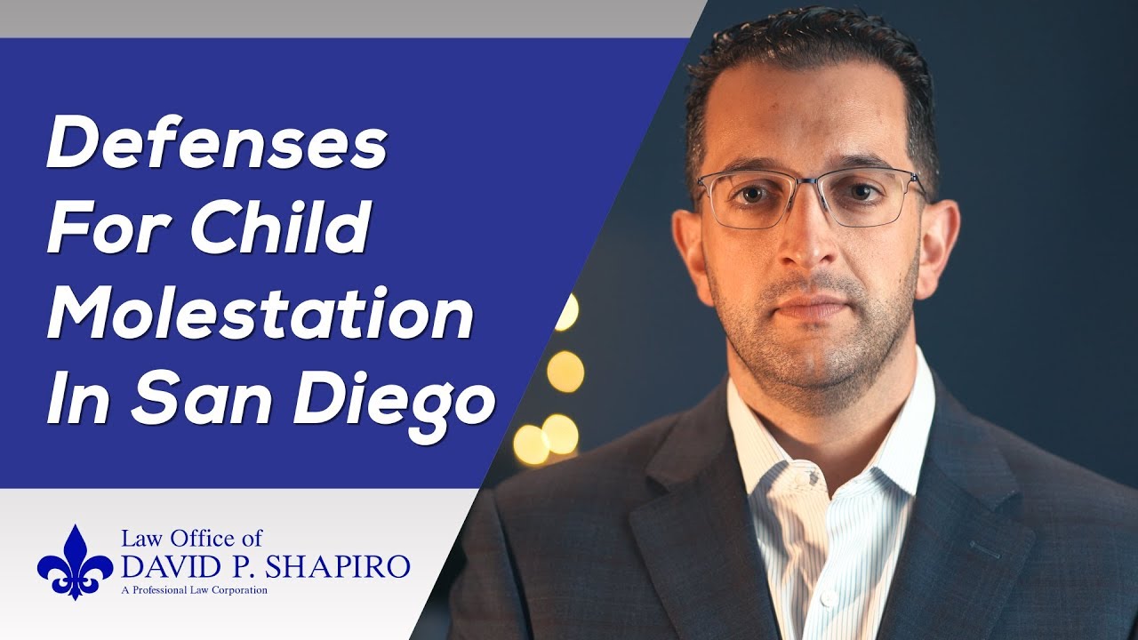 Defenses for Child Molestation Charges in San Diego – Law Office of ...