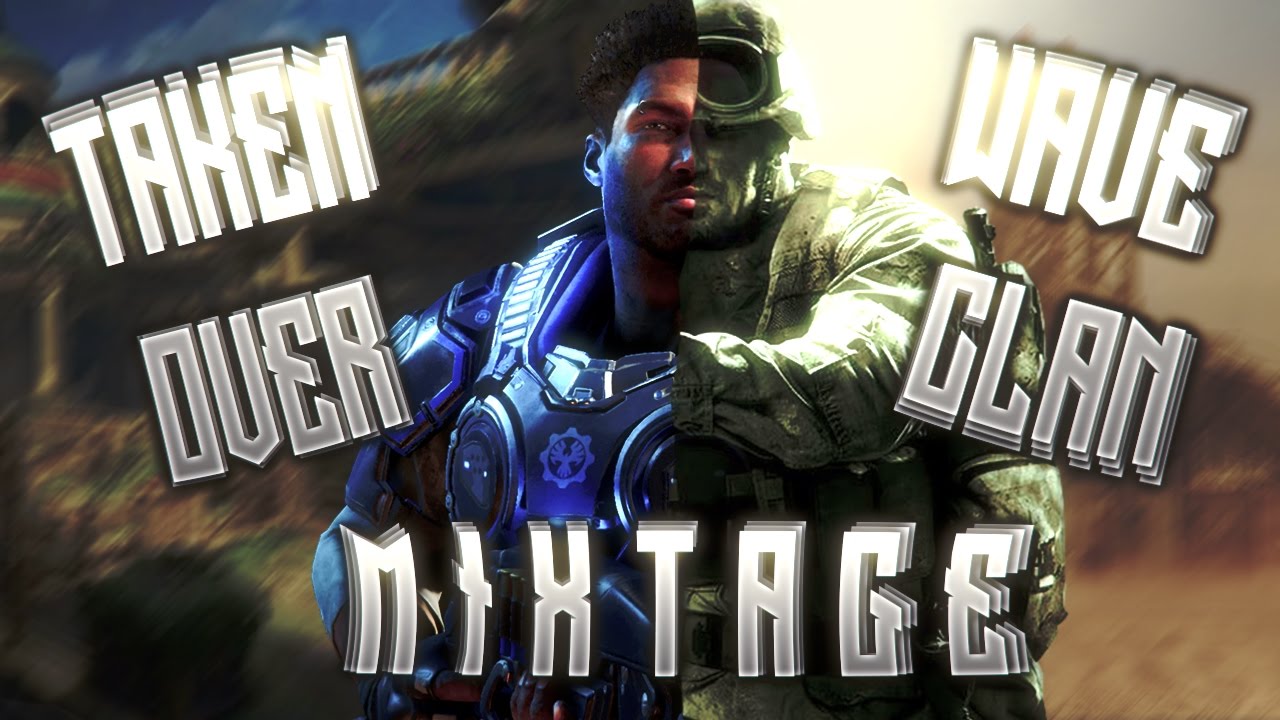 'WaVe Clan' and 'Takenover' Mixtage! - Call of Duty + Gears of War! by ...