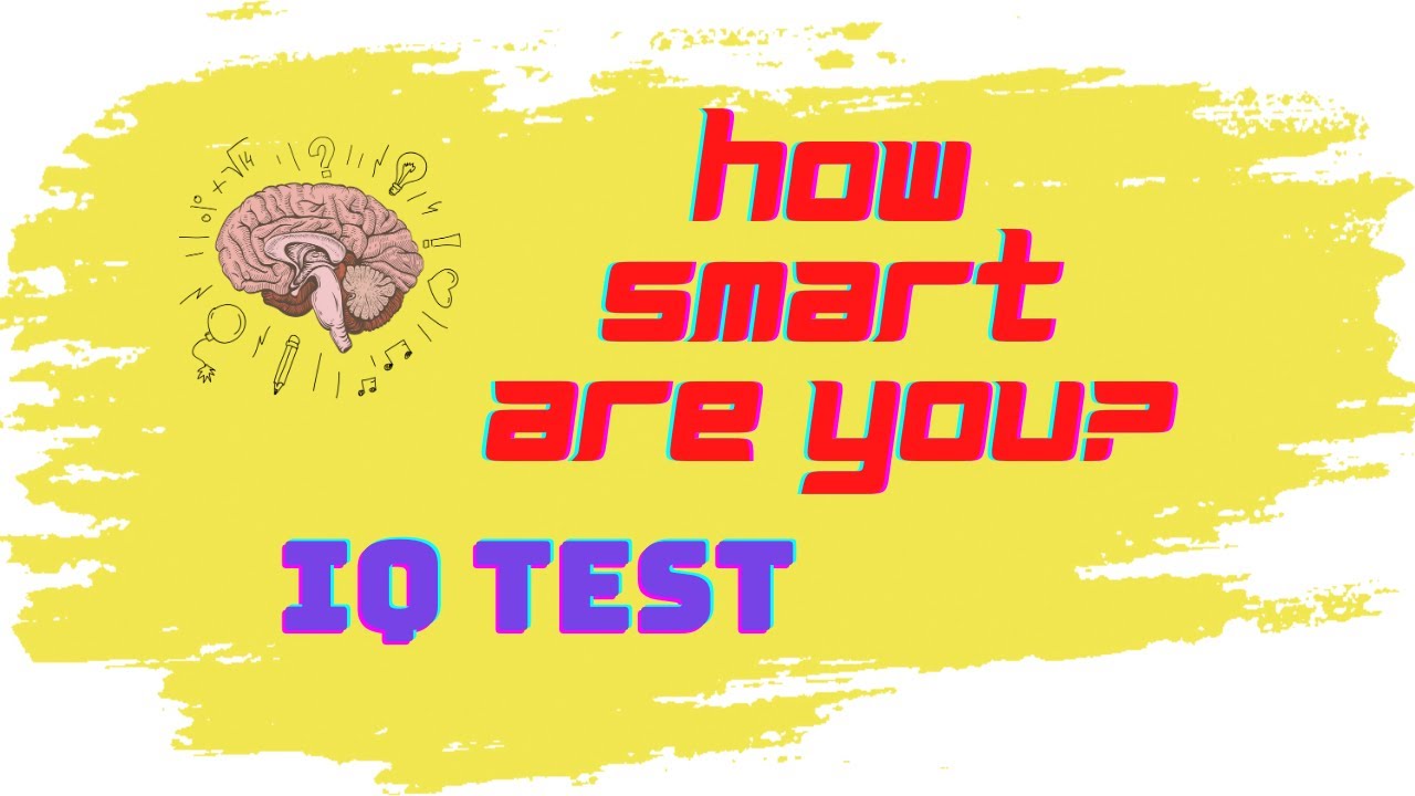 IQ TEST - 10 QUESTIONS - HOW SMART ARE YOU? - YouTube