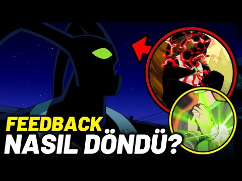 Feedback Nasıl Geri Döndü? Ben 10 Omniverse'de Silinmiş Bir Kahramanın Sıra Dışı Dönüşü ve Gizemi!