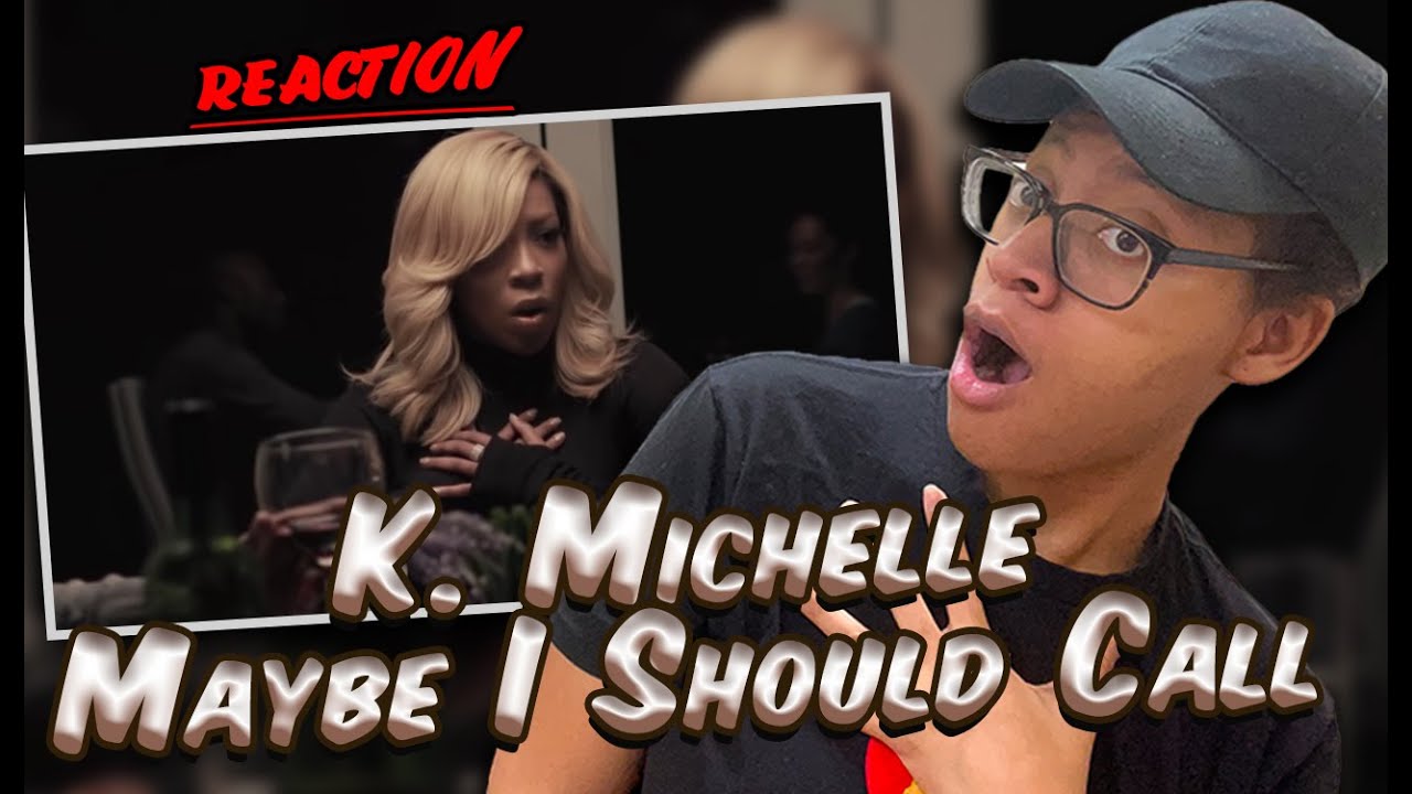 K. Michelle Maybe I Should Call (Music Video) Reaction - YouTube