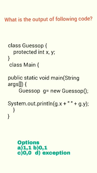 Que 1 Guess The Output Of Code Most Asked Interview Question Interview Corejava