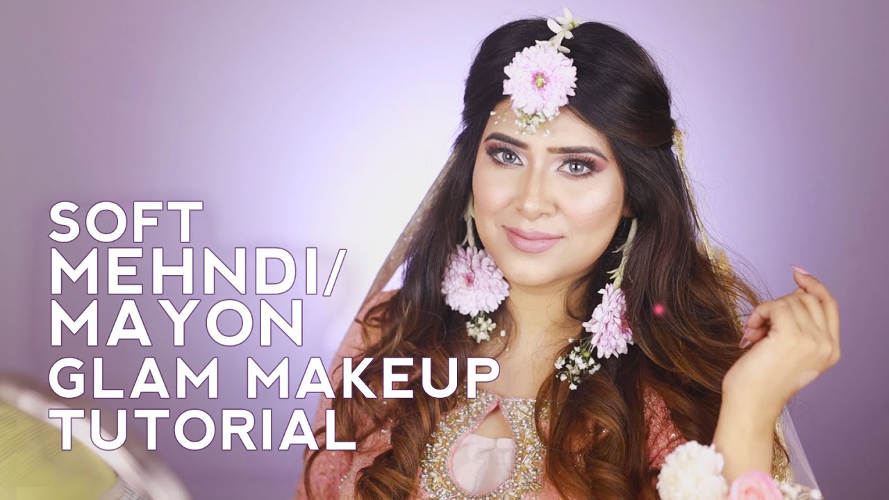 SOFT MEHNDI/ MAYON MAKEUP GLAM TUTORIAL (URDU/HINDI) - YouTube