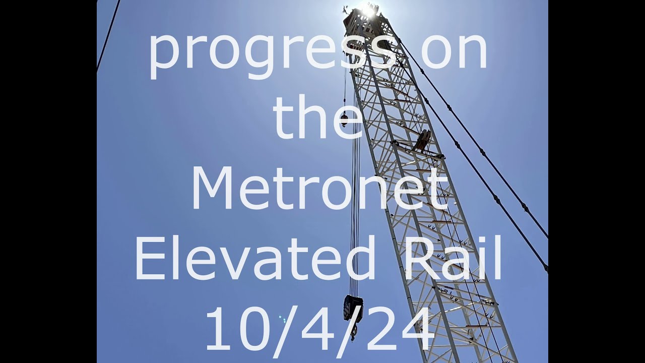 A look at the progress on the Metronet Elevated Rail 10 4 24 - YouTube