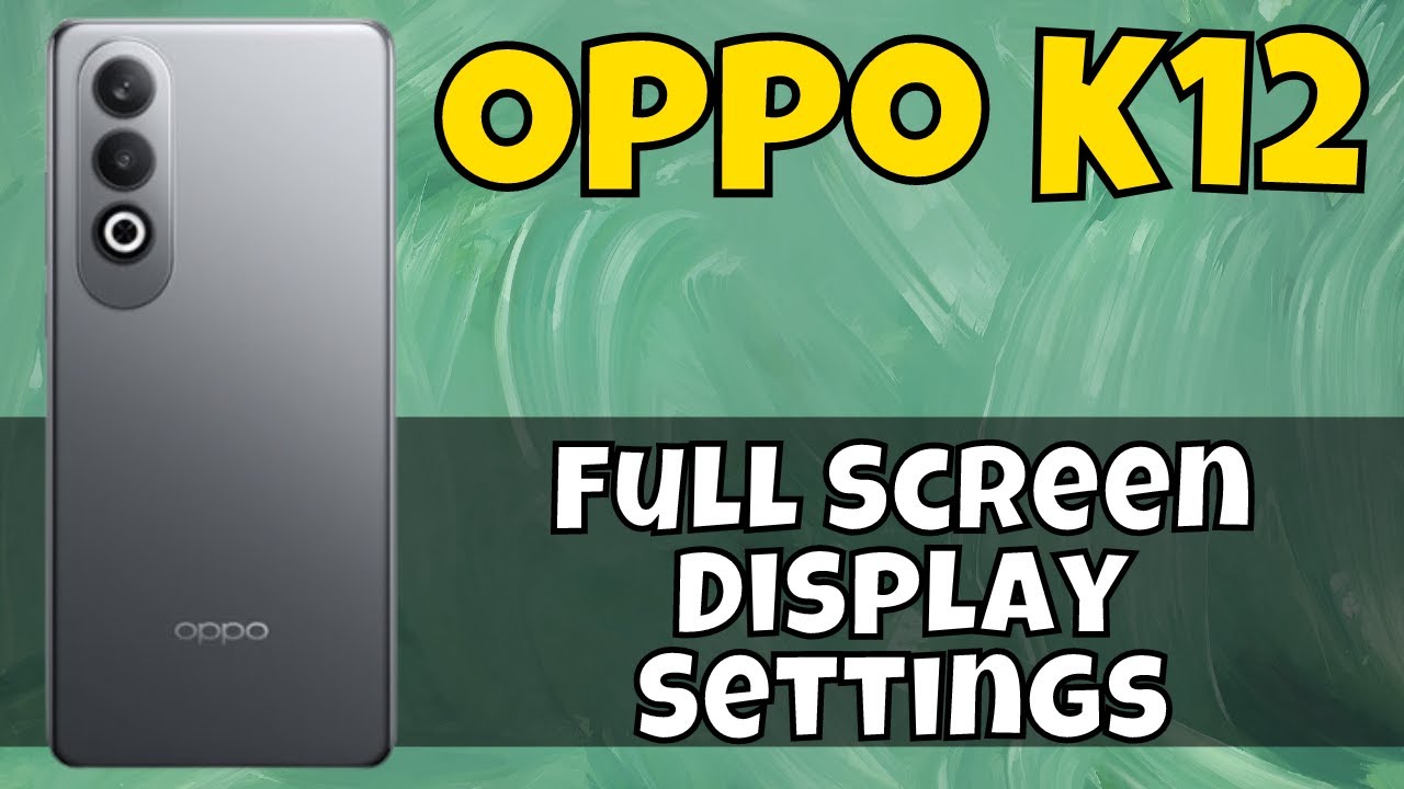 Oppo K12 Full Screen Display Settings || Use Full Screen - YouTube