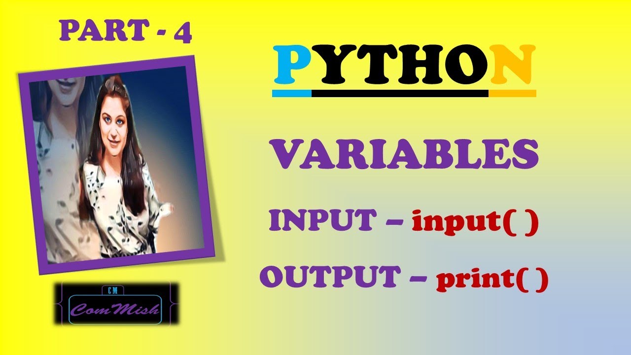Part 4 Python Tutorials Variables Input Output Youtube 3944