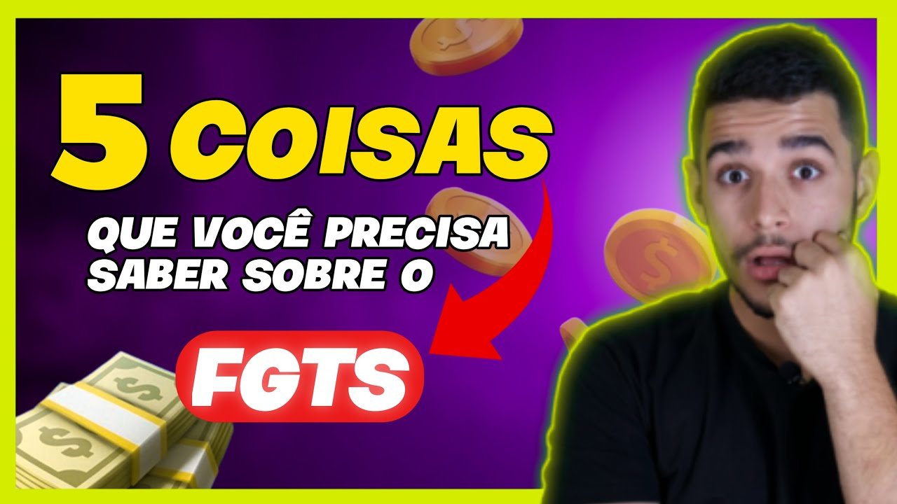 SAQUE FGTS: 5 COISAS QUE VOCÊ PRECISA SABER - YouTube