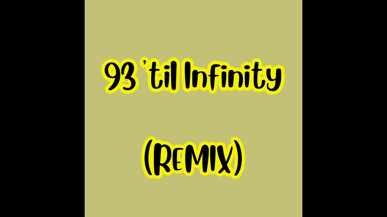 93 'til Infinity (REMIX) - YouTube