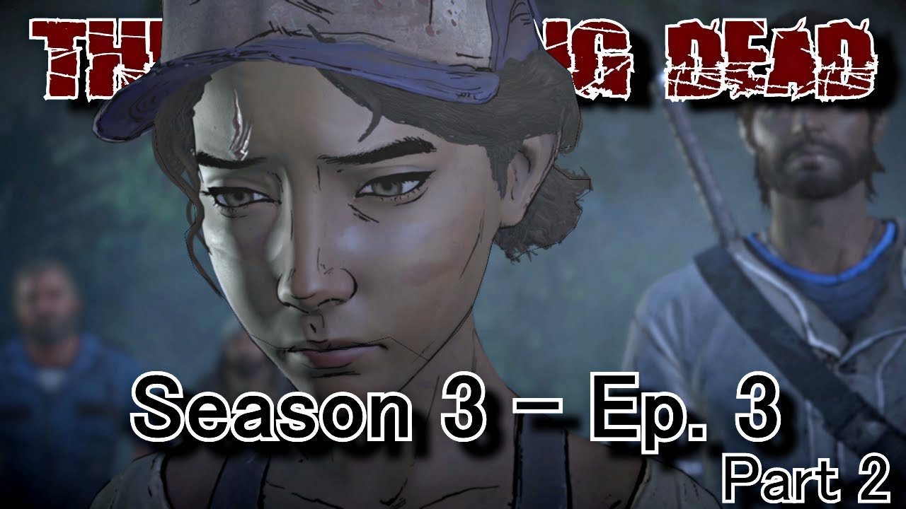 (Part 2) TWDG S3 - Ep.3 Gameplay (W/ Commentary) - YouTube
