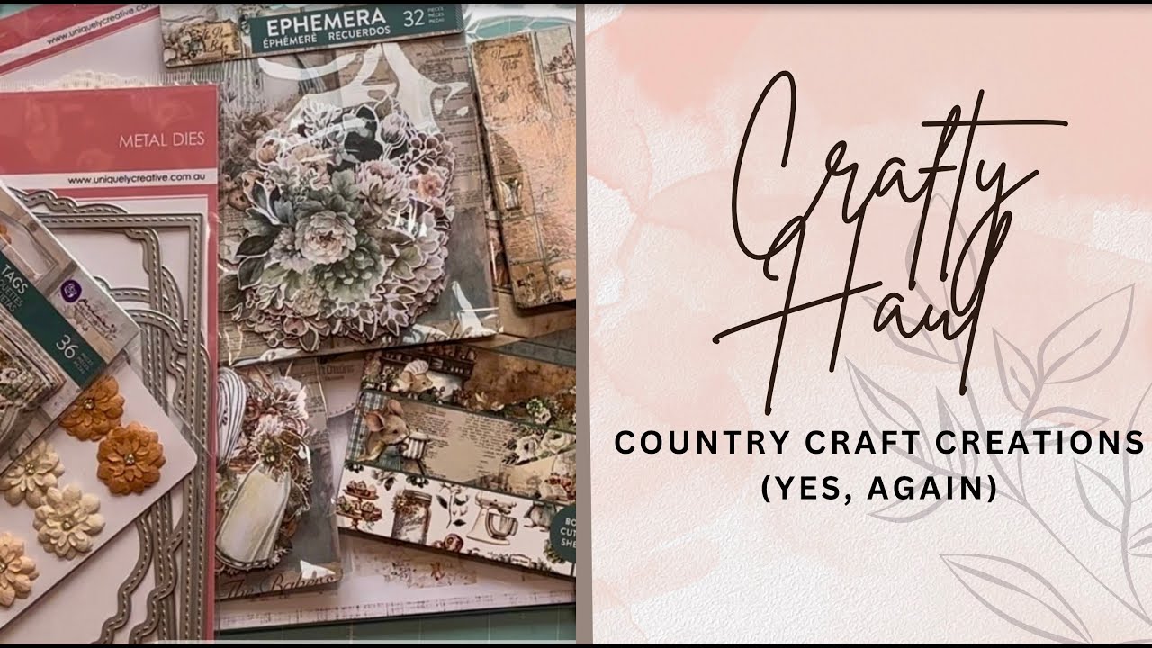 Country Craft Creations Haul (Again) || Crafty Haul - YouTube