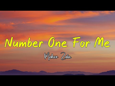 Maher Zain - Number One For Me || Lyric