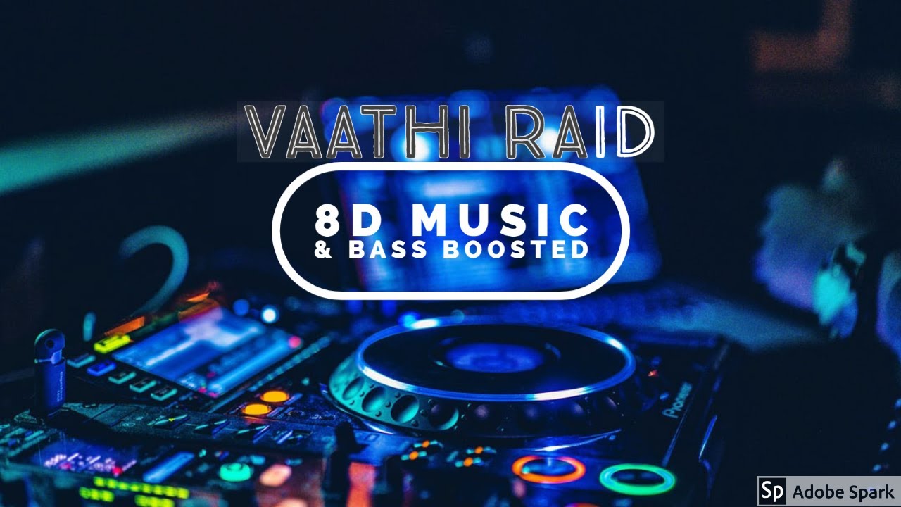Vaathi Raid 8D & Bass Boosted Music | Master | Full 8D Song ...