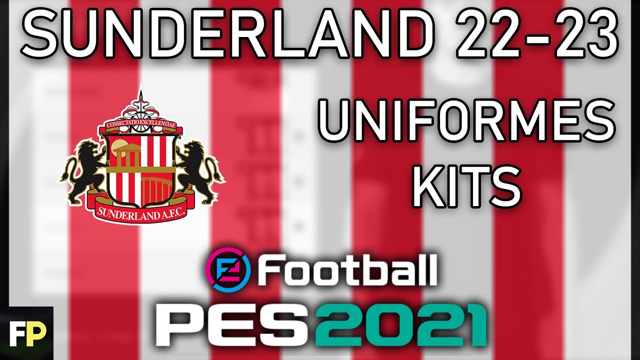 PES 2021 - Uniformes/kits Sunderland (22-23) Xbox - YouTube