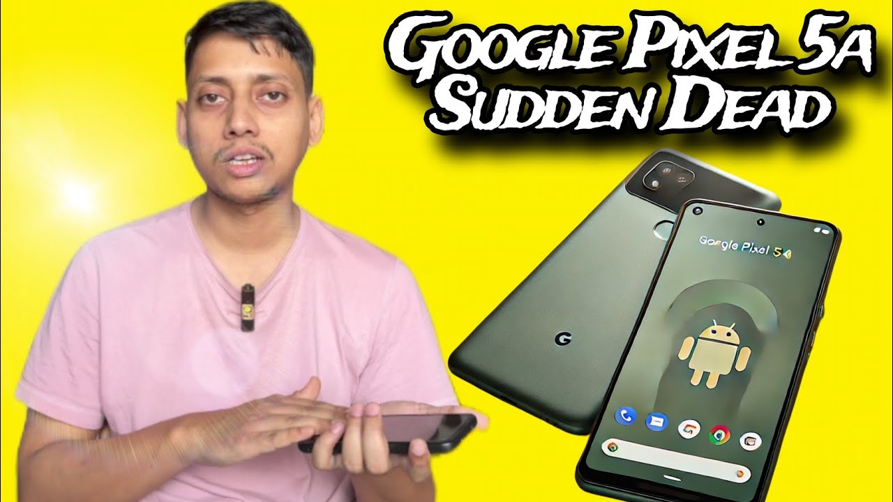 Google Pixel 5a কেন এত Dead Issue হচ্ছে? |Google Pixel 5a Dead Issue ...