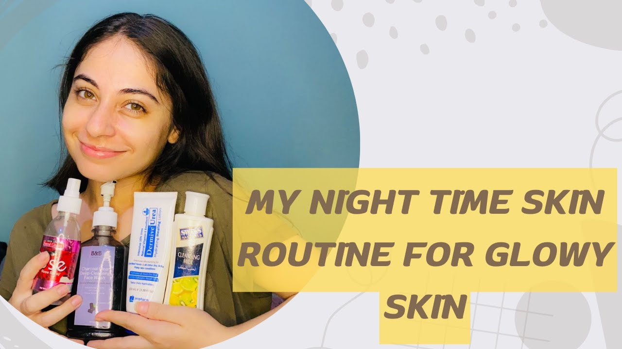 My night time skin care routine | Follow steps for glowy skin | For men ...