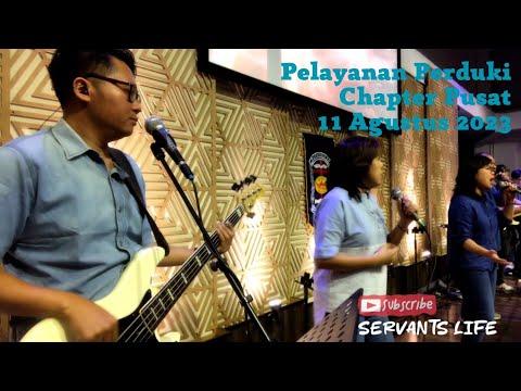SERVANTS LIFE - Pelayanan Perduki Chapter Pusat 11 Agustus 2023
