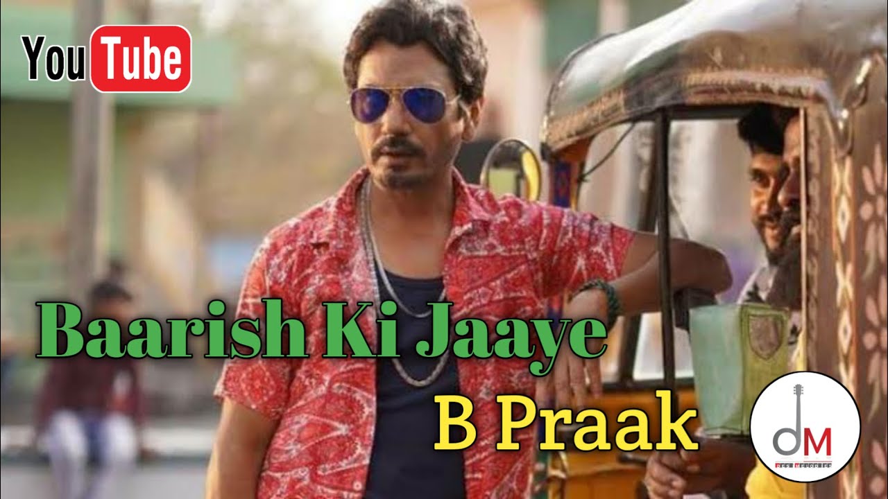 Baarish Ki Jaaye | B Praak Ft Nawazuddin Siddiqui & Sunanda Sharma | Jaani | Arvindr Khaira ...
