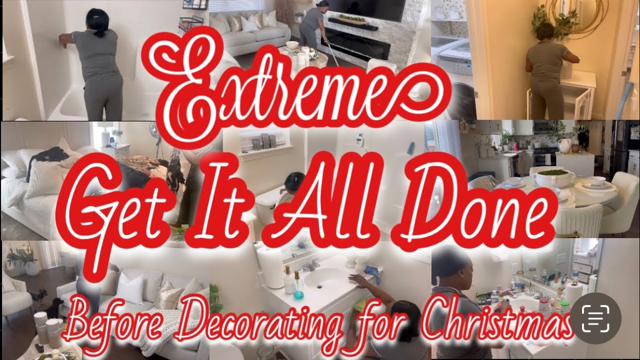 Extreme Get It All Done|Clean #withme before decorating for Christmas ...