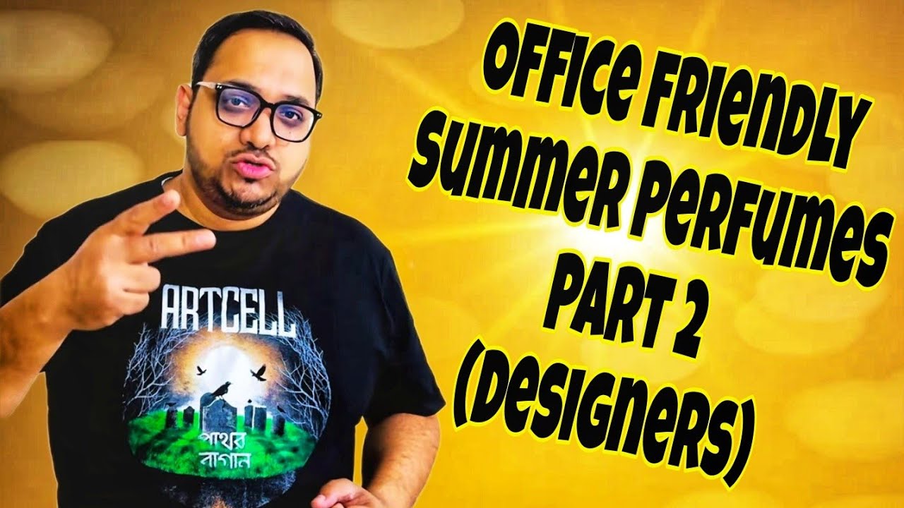 summer-friendly-designers-perfumes-for-office-part-2-banglareview
