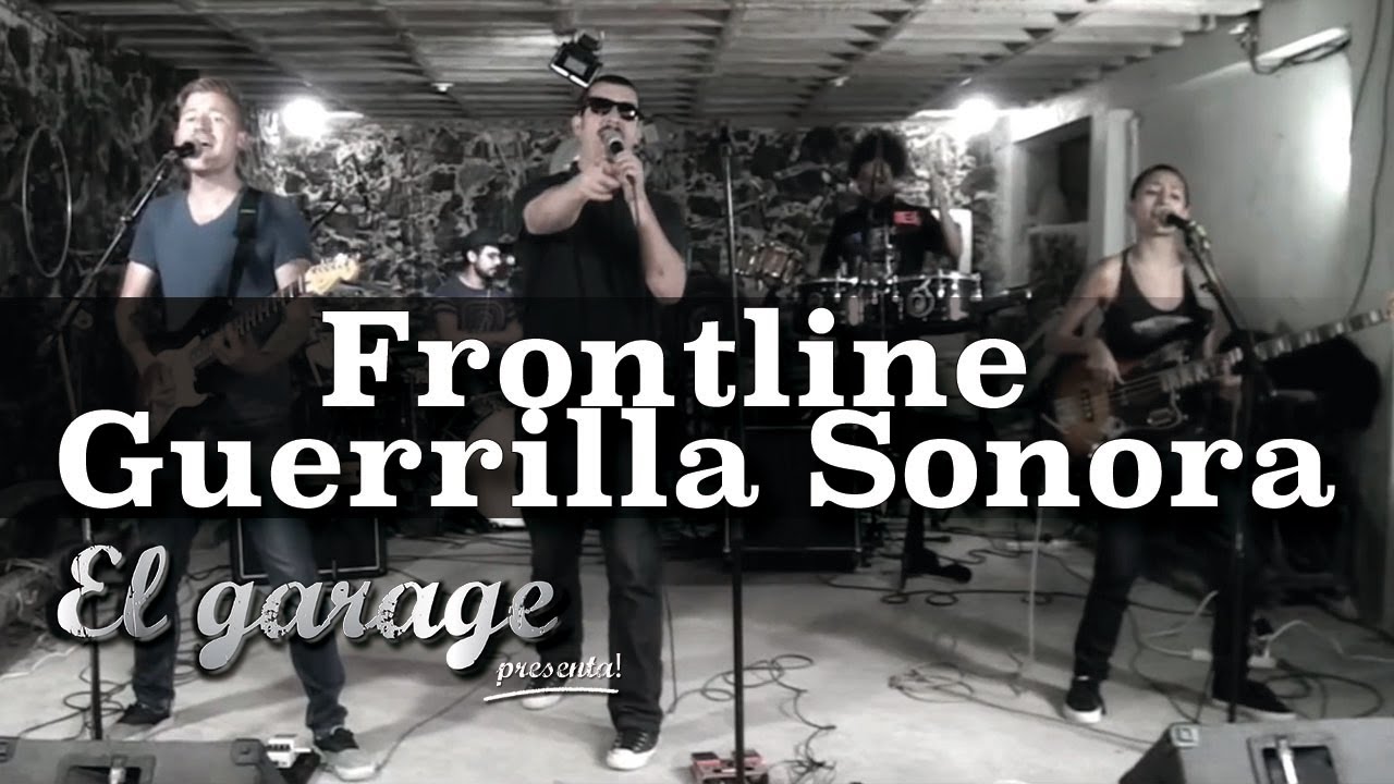 Frontline Guerrilla Sonora - "Estoy Que Me Sofoco" En El Garage Presenta - YouTube
