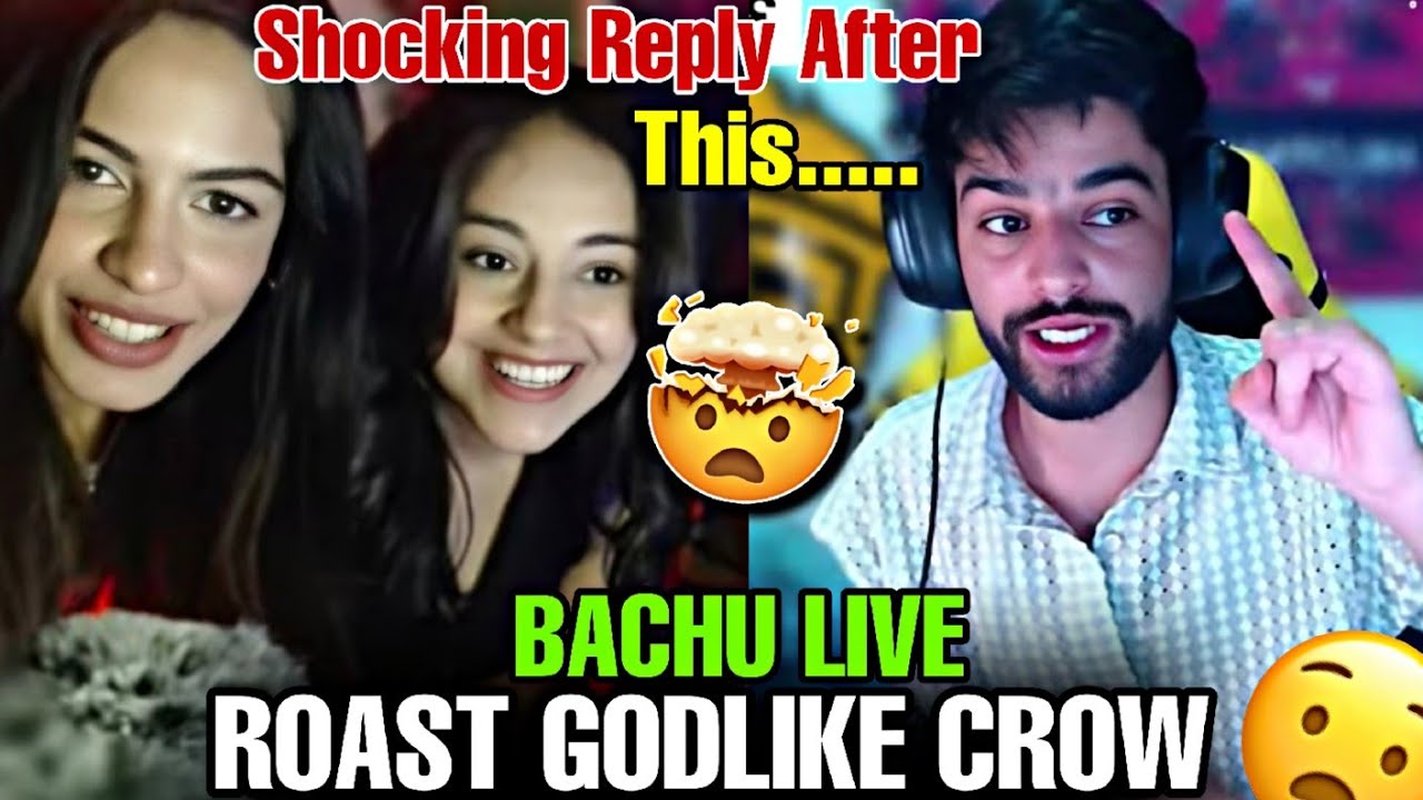 BACHU LIVE ROAST GODLIKE CROW 🤯 || SHOCKING REPLY AFTER THIS..😲 || # ...