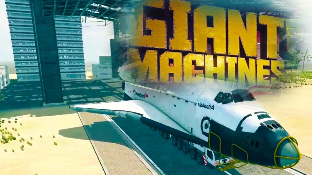 Giant Machines 2017 || Building a Space Shuttle || Part 5 - YouTube