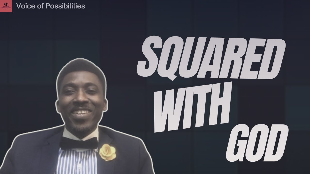 voice of possibilities- SQUARED WITH GOD - YouTube