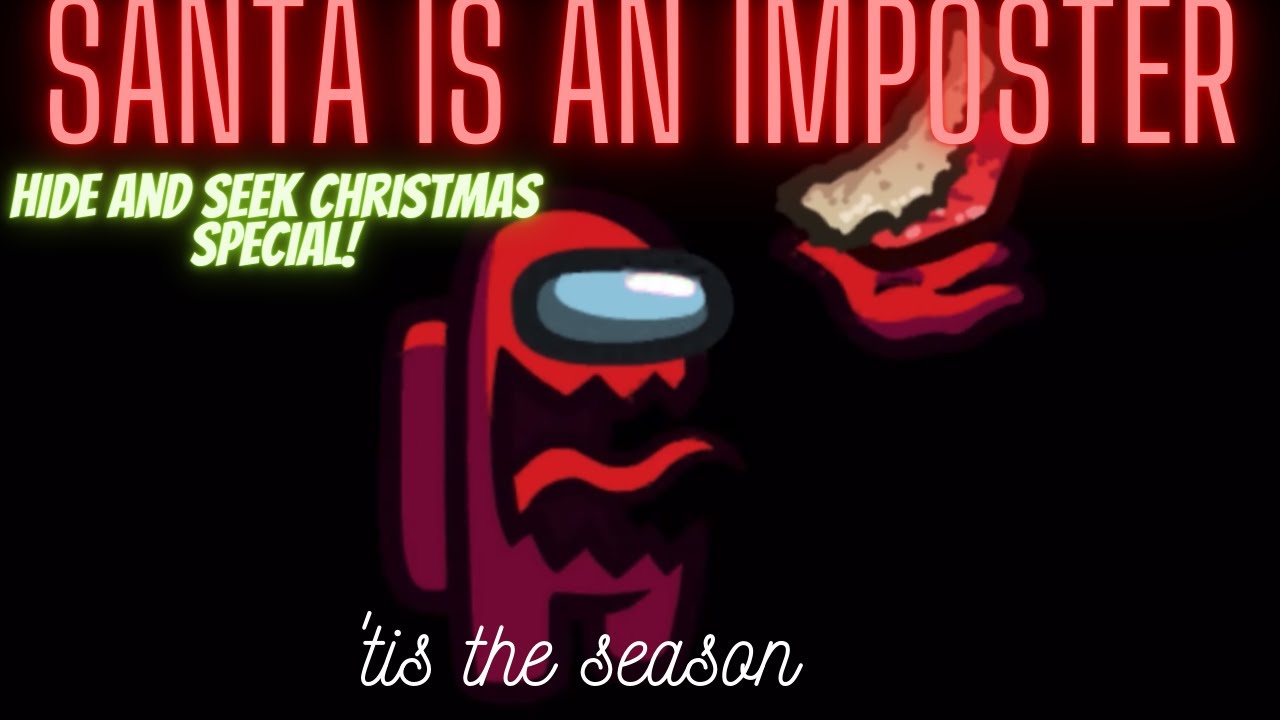 SANTA is the Imposter!Christmas special! Hide and seek.(AmongUs) - YouTube