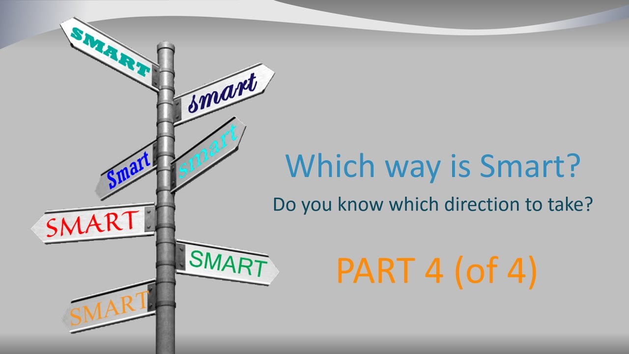 Which Way is Smart Part 4 of 4 - YouTube
