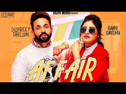 Affair   Dilpreet Dhillon Full Song Baani Sandhu  2019