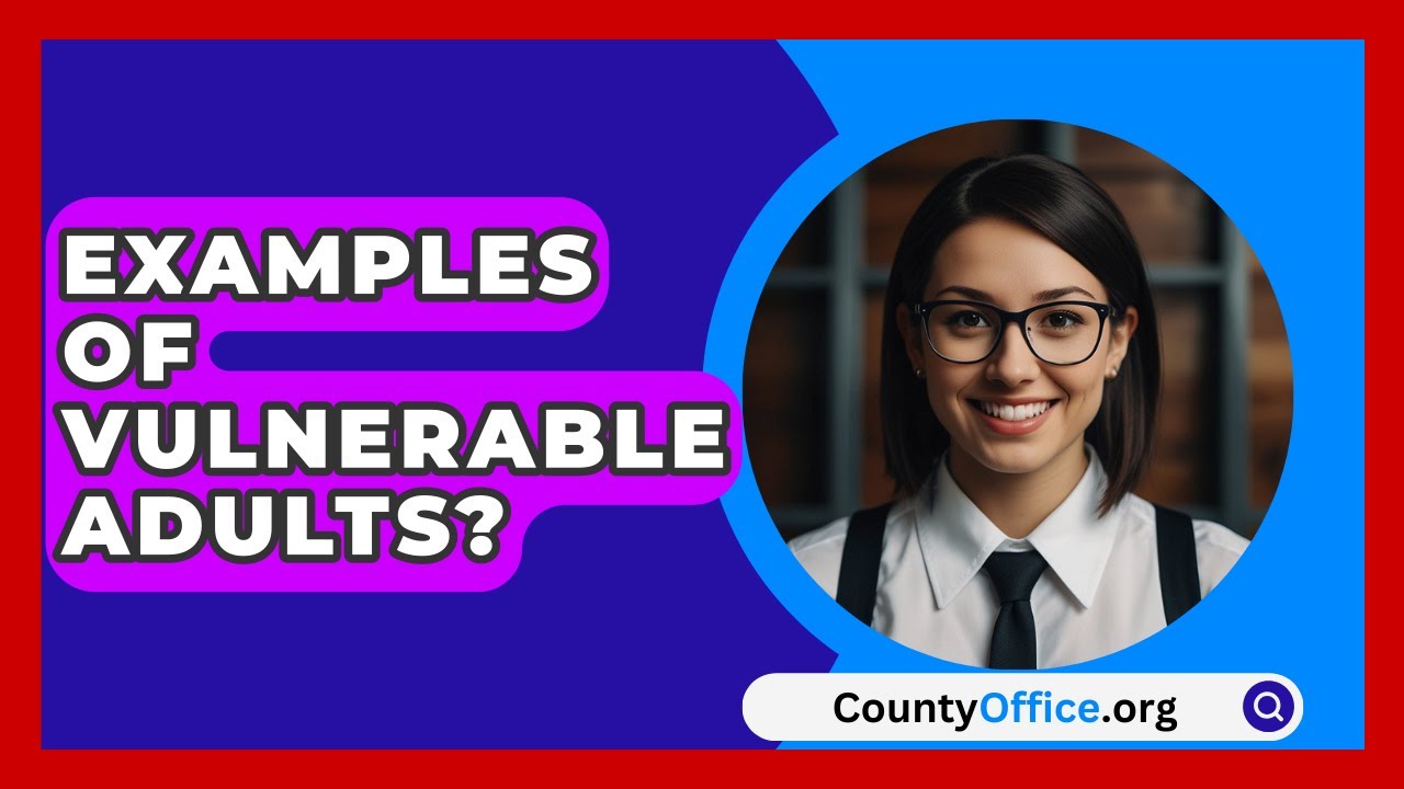 Examples Of Vulnerable Adults? - CountyOffice.org - YouTube