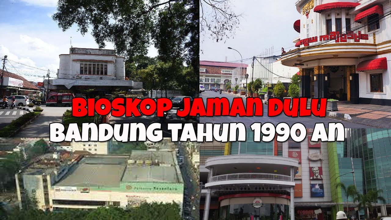 MENGENANG BIOSKOP JAMAN DULU | BANDUNG TAHUN 1990 AN YANG BERJAYA DI ...
