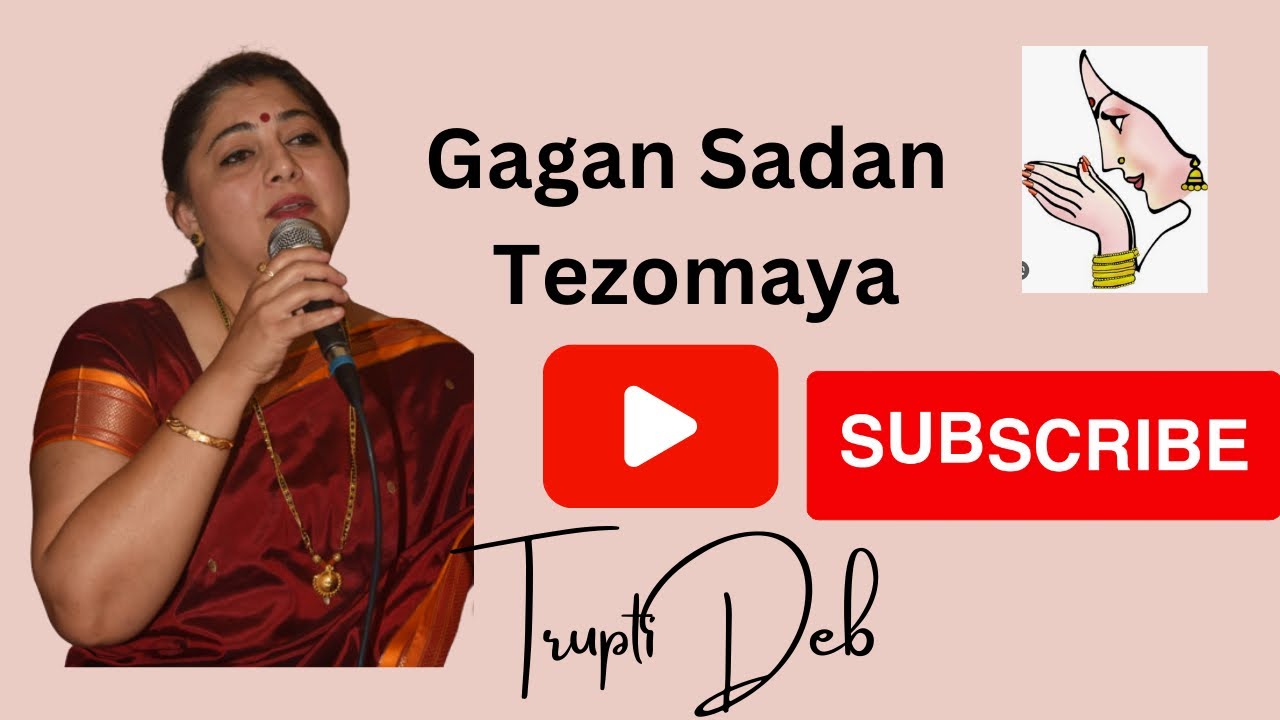 Gagan Sadan Tezomaya || Gagan Sadan Tezomaya Song || Trupti Deb ...