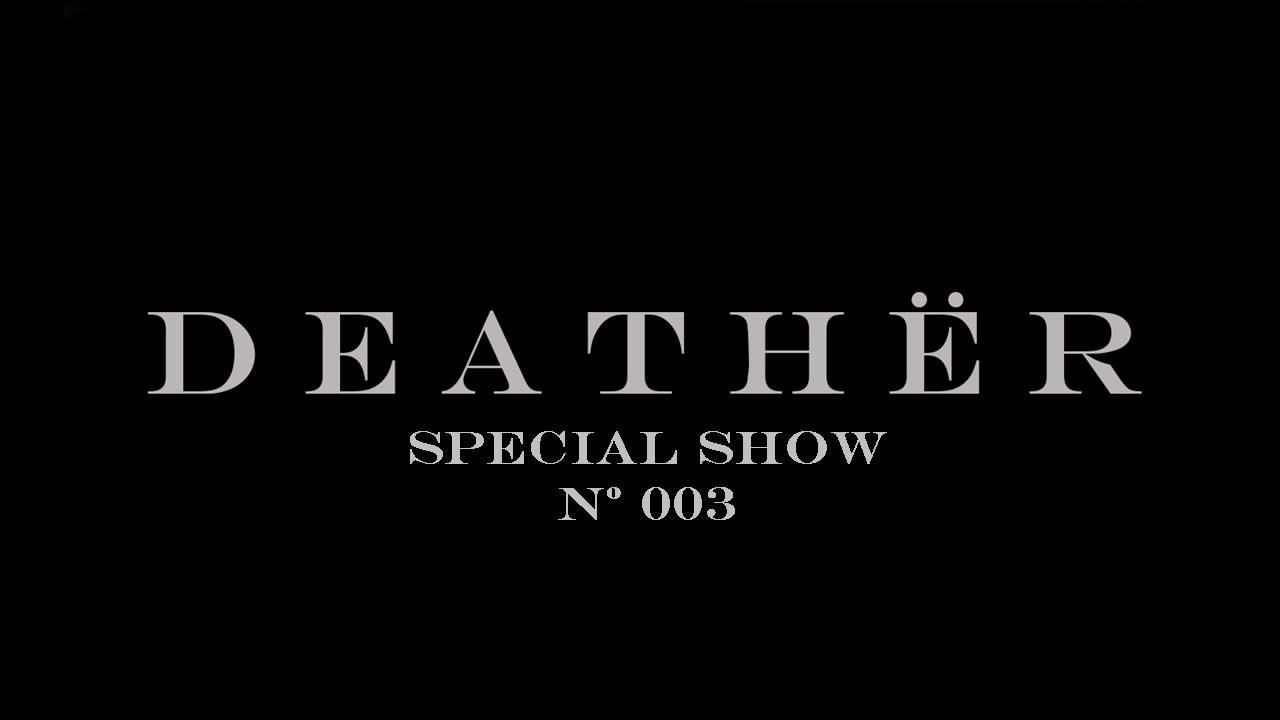 DEATHËR | Special Show Nº 003 - YouTube