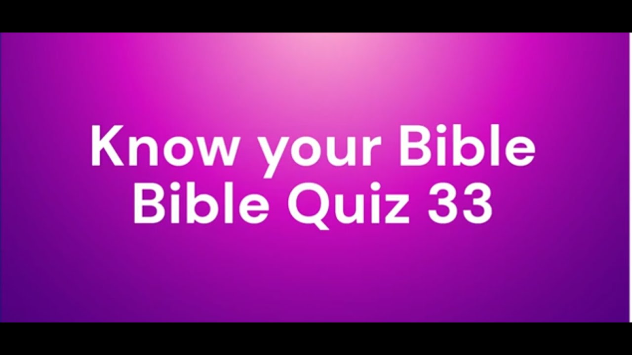 Bible Quiz 33 / Know your Bible / Questions from Bible - YouTube
