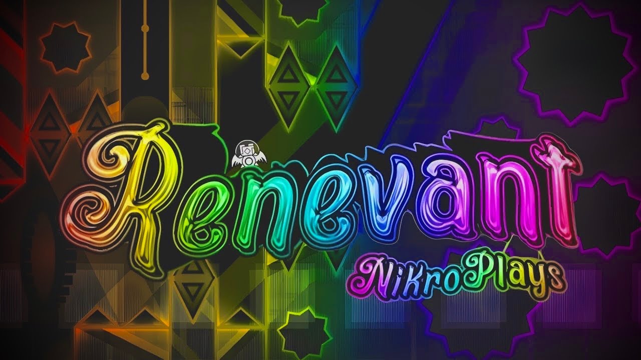 4TH LIST DEMON // Renevant by Nikrodox 100% (Extreme Demon #72) - YouTube