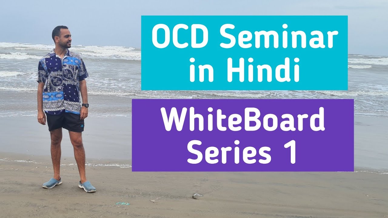 OCD Free Seminar in Hindi : Whiteboard series - Everything about OCD ...