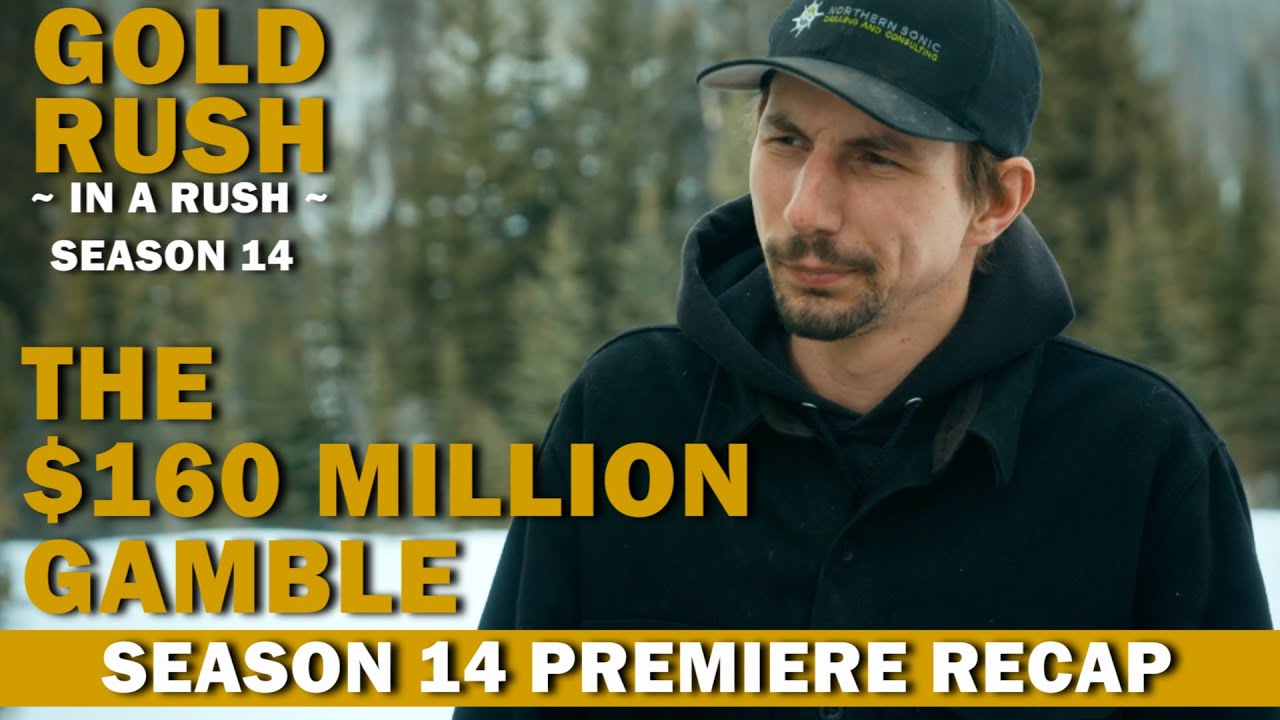Gold Rush (In a Rush) Recap - Season 14, Episode 1 - The $160 Million ...