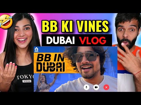 BB Ki Vines Dubai Vlog Reaction !! (Vlog #8)- | BB KI VINES REACTION!! - YouTube