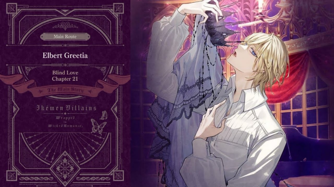 Ikemen Villain || Elbert Greetia Main Route - (Blind Love): Chapter 21 ...