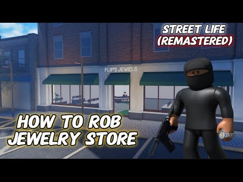 How To Rob Jewelry Store In Street Life Remastered!
