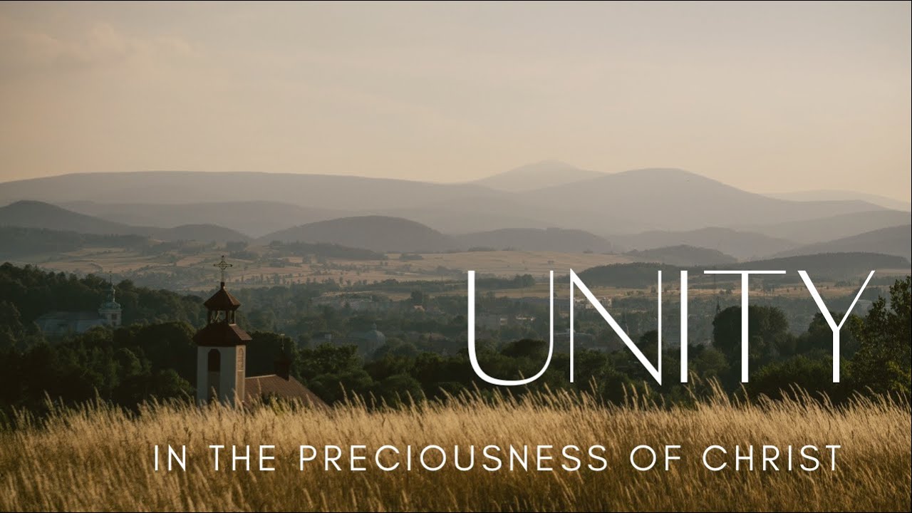 Unity in the Preciousness of Christ - YouTube