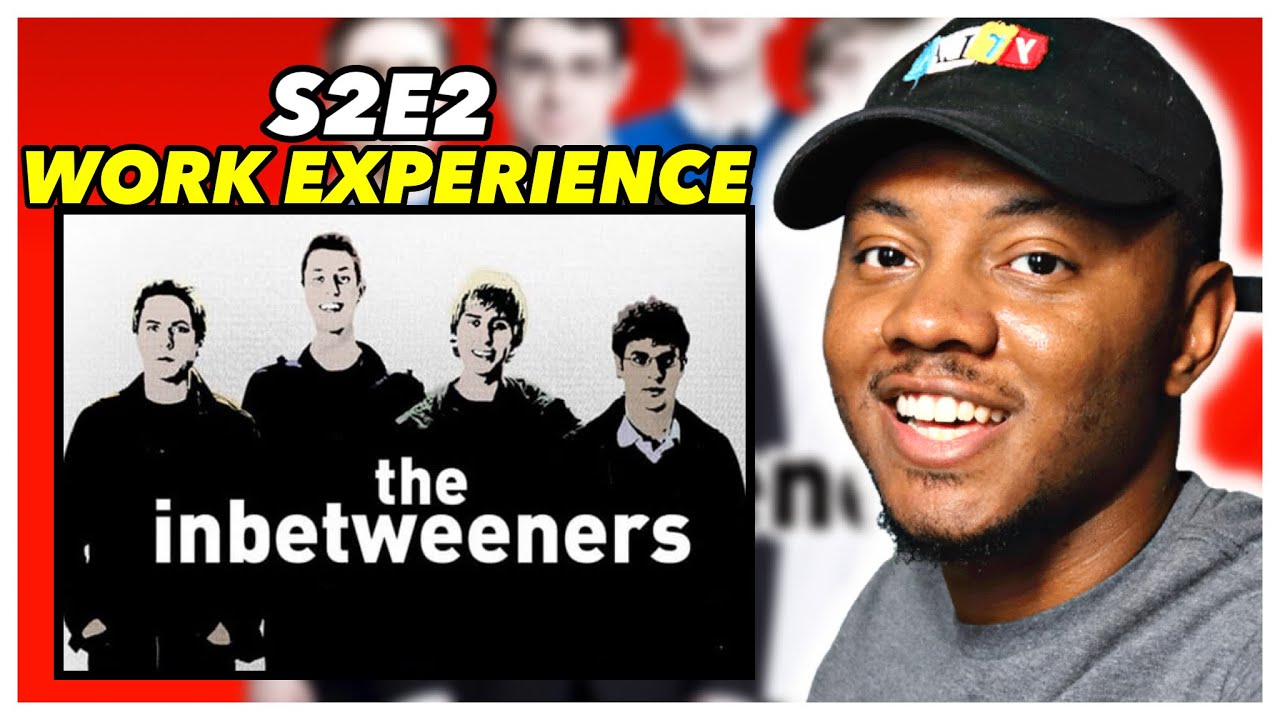 AMERICAN REACTS To The Inbetweeners | Work Experience | S02 E02 - YouTube