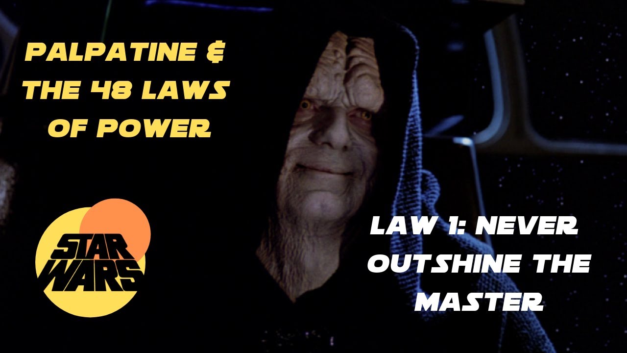 1 Never Outshine the Master | Palpatine and The 48 Laws of Power - Star ...
