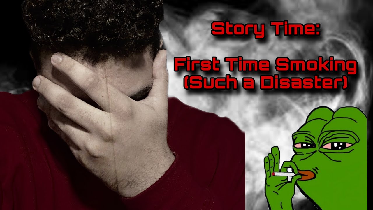 Story Time: The First Time Smoking As a Teen (Absolute Disaster) - YouTube