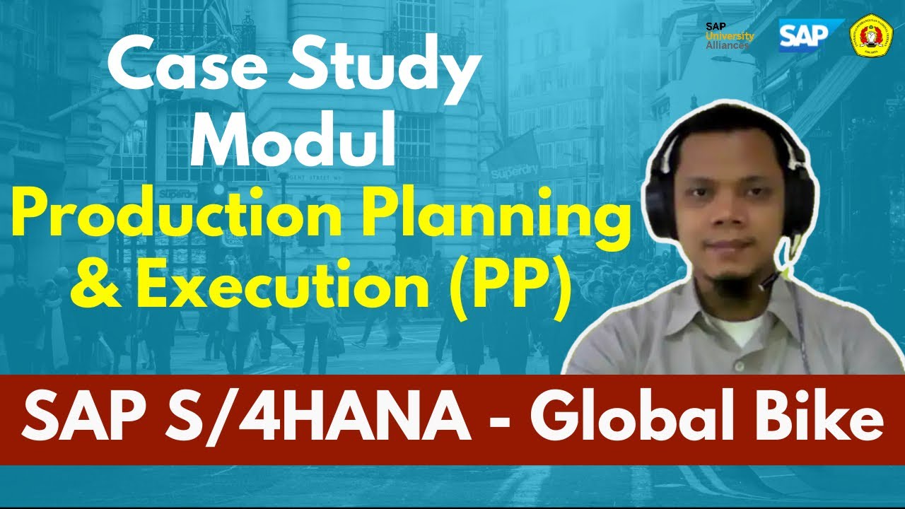 Topic 6: Learning Solution SAP S4/HANA Production Planning & Execution (PP) Module - Case Study ...