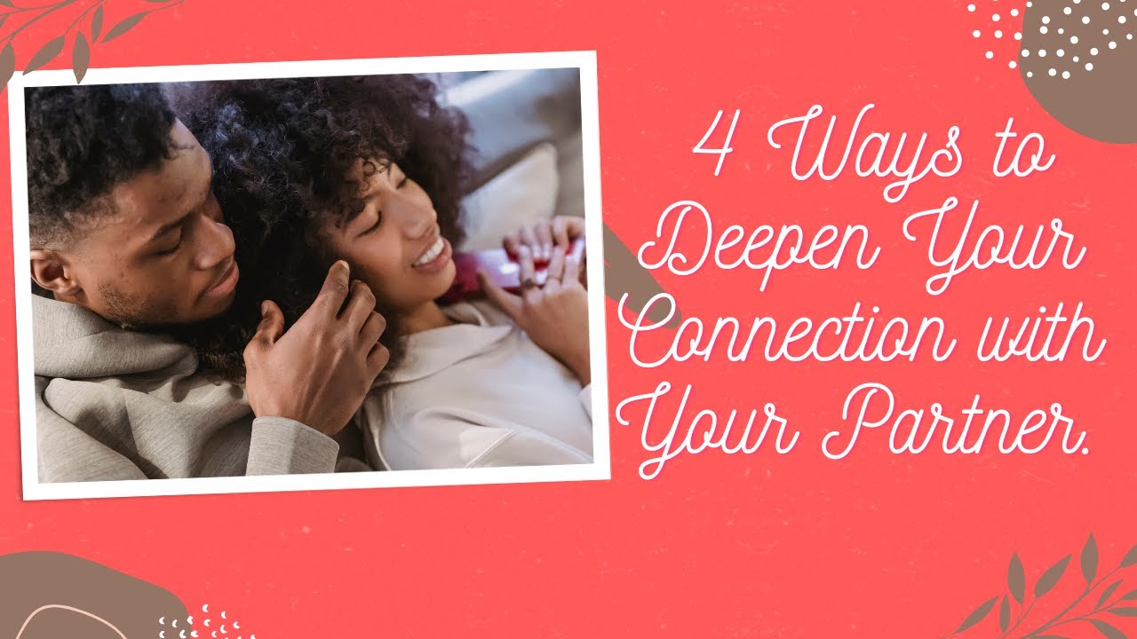 "Exploring Intimacy in a Relationship: 4 Ways to Deepen Your Connection ...